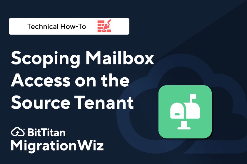 Scoping Mailbox Access on the Source Tenant Scoping Mailbox Access on the Source Tenant